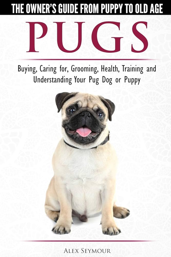 Pugs – The Owner’s Guide from Puppy to Old Age – Book Review